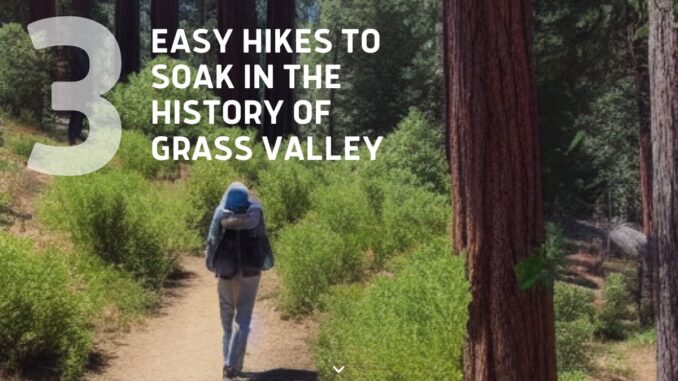 3 Easy Hikes to Soak in the History of Grass Valley - Sierra Foothills ...