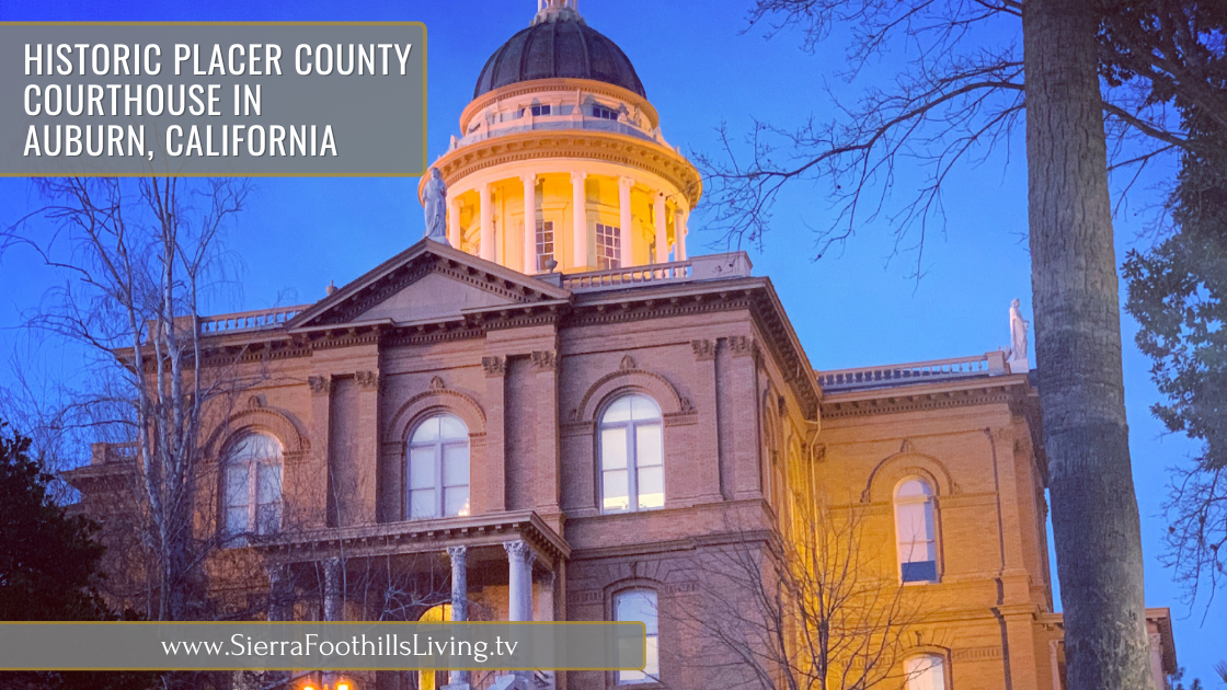 A Tour of the Historic Placer County Courthouse in Auburn, California ...