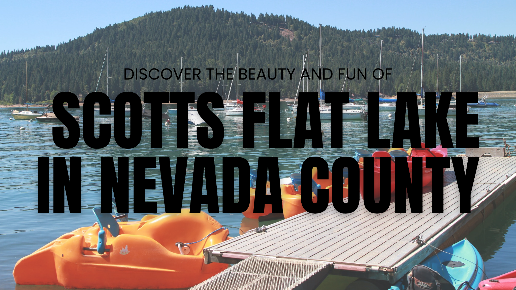 the Beauty and Fun of Scotts Flat Lake in Nevada County