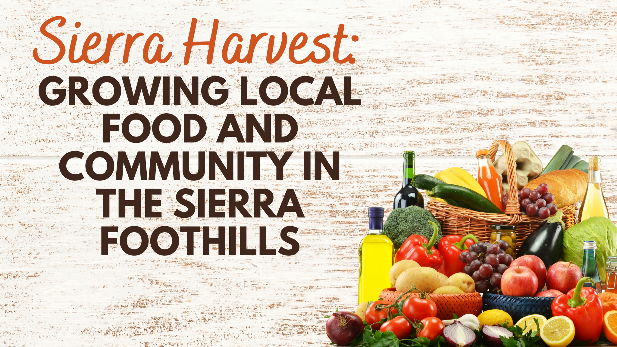 Sierra Harvest: Growing Food and Community in Nevada County